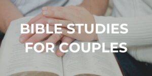 Best Bible Studies for Couples + Free Guide